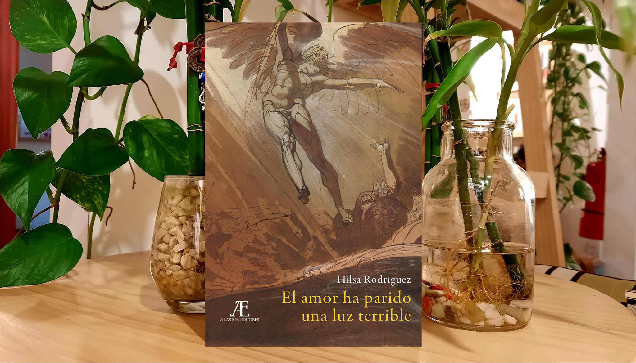 El amor ha parido una luz terrible, de Hilsa Rodríguez – Alastor Editores